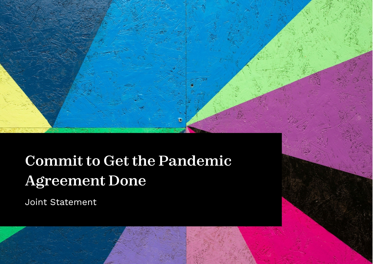 Commit to Get the Pandemic Agreement Done – Joint Statement - Rani