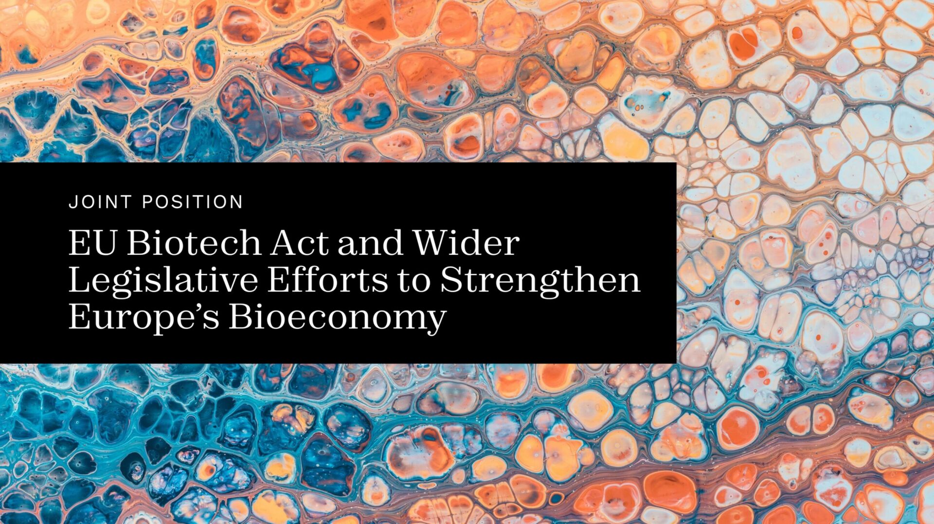 Joint Position on the EU Biotech Act and Wider Legislative Efforts to ...